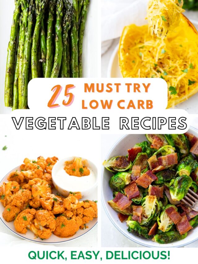 25 Must Try Low Carb Vegetable Recipes - Lara Clevenger